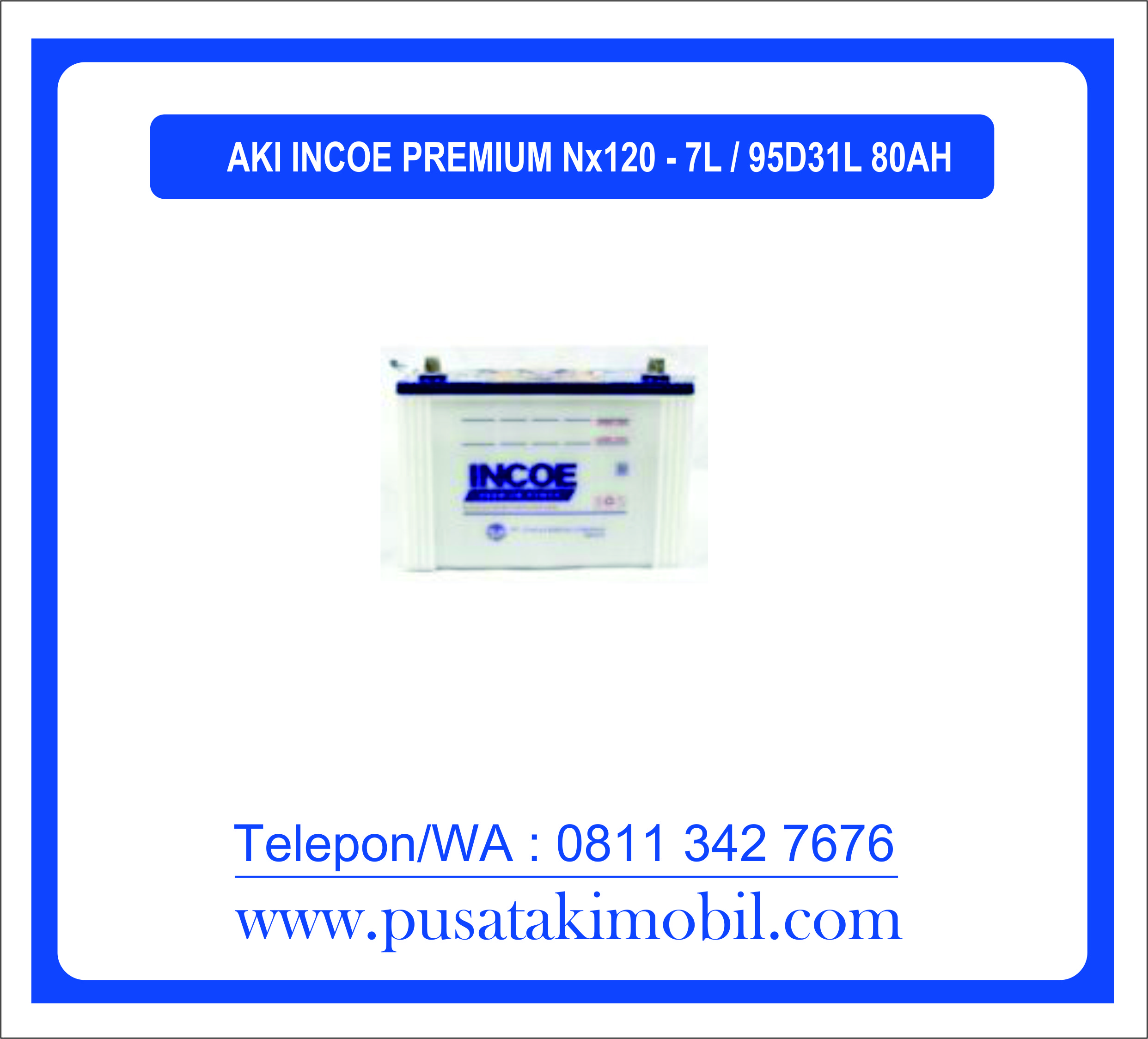 AKI INCOE PREMIUM NX120-7L / 95D31L (80 AH) - PUSAT AKI MOBIL